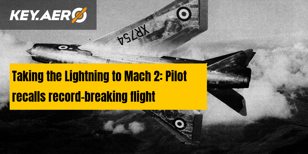 Taking the Lightning to Mach 2: Pilot recalls