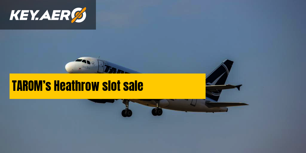 TAROM’s Heathrow slot sale