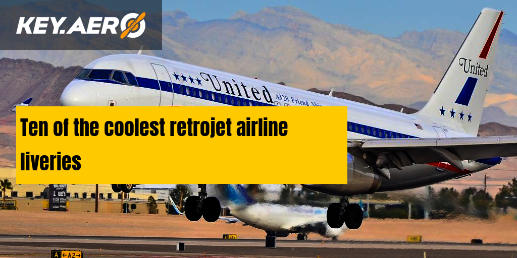 Ten of the coolest retrojet airline liveries