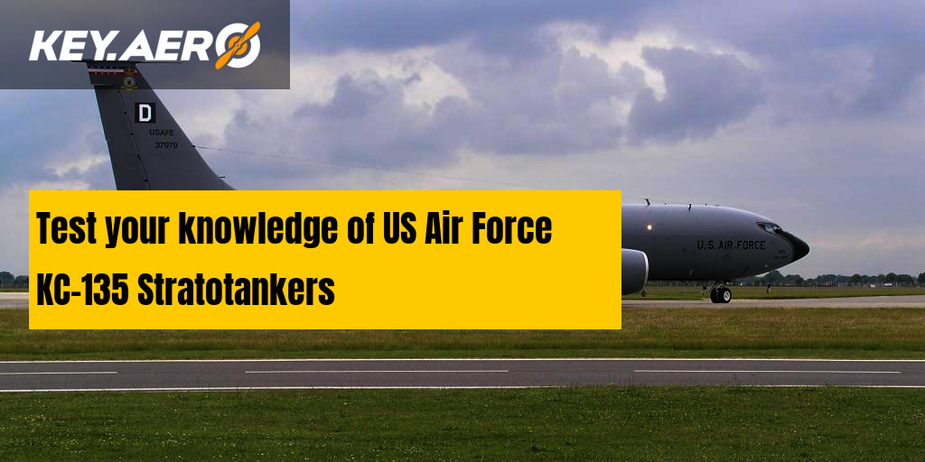 Test your knowledge of US Air Force KC-135 Stratotankers