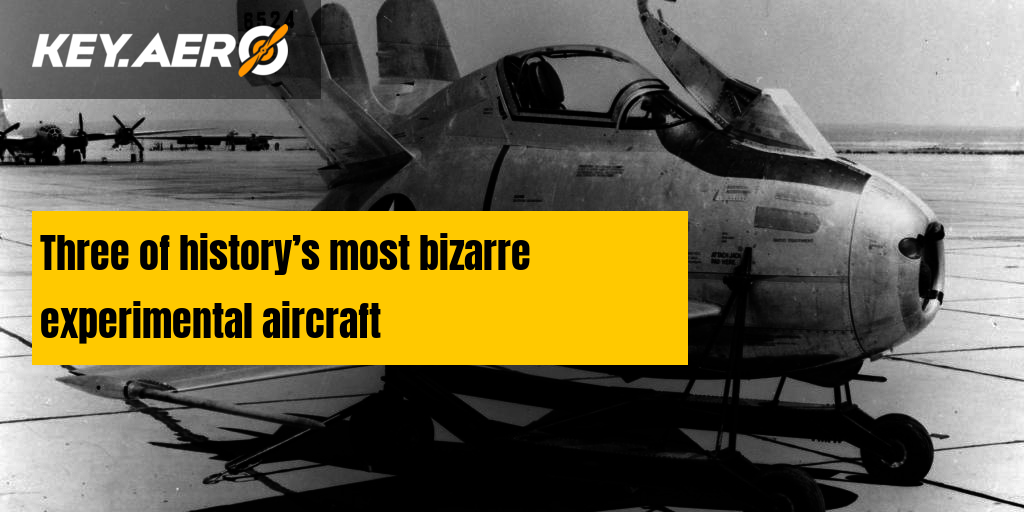 Three of history’s bizarre experimental aircraft