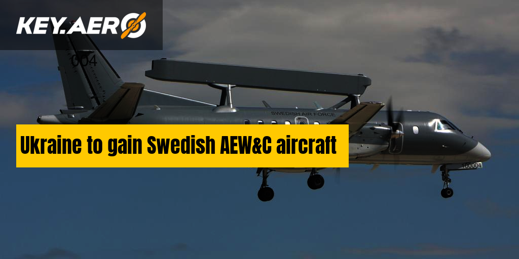 Ukraine to gain Swedish AEW&C aircraft