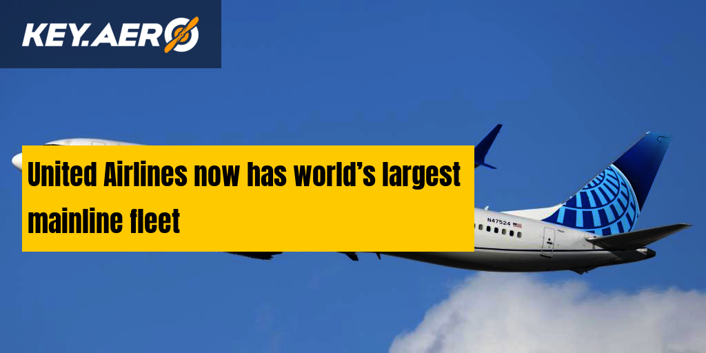 United Airlines now has world’s largest mainline fleet
