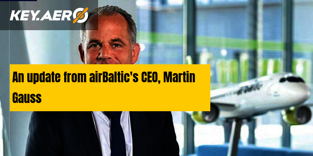 An update from airBaltic's CEO, Martin Gauss