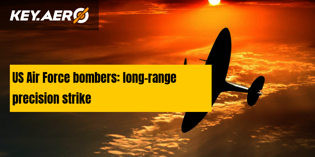 US Air Force bombers: long-range precision strike