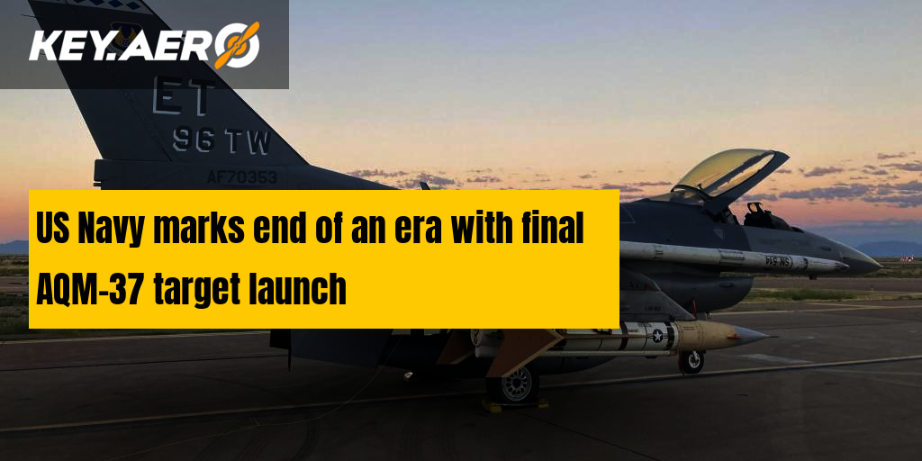 US Navy marks end of an era with final AQM-37 target launch US Navy marks end of an era with final AQM-37 target launch