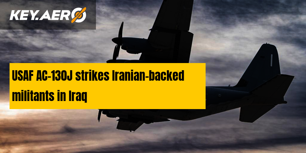 USAF AC-130J strikes Iranian-backed militants in Iraq