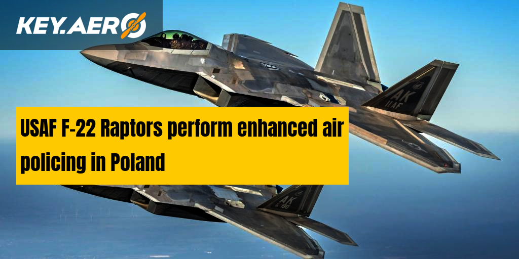 USAF F-22 Raptors perform enhanced air policing in Poland USAF F-22 Raptors perform enhanced air policing in Poland