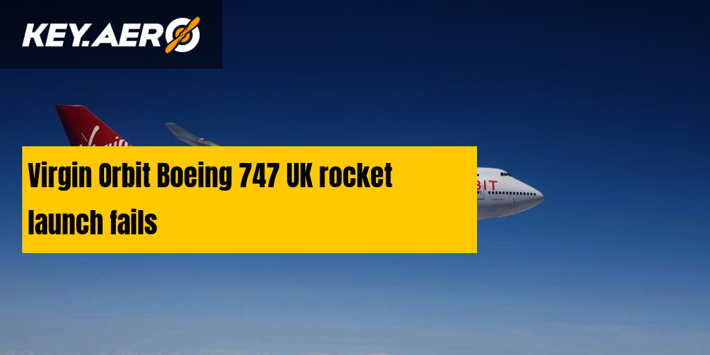 Virgin Orbit Boeing 747 UK rocket launch fails