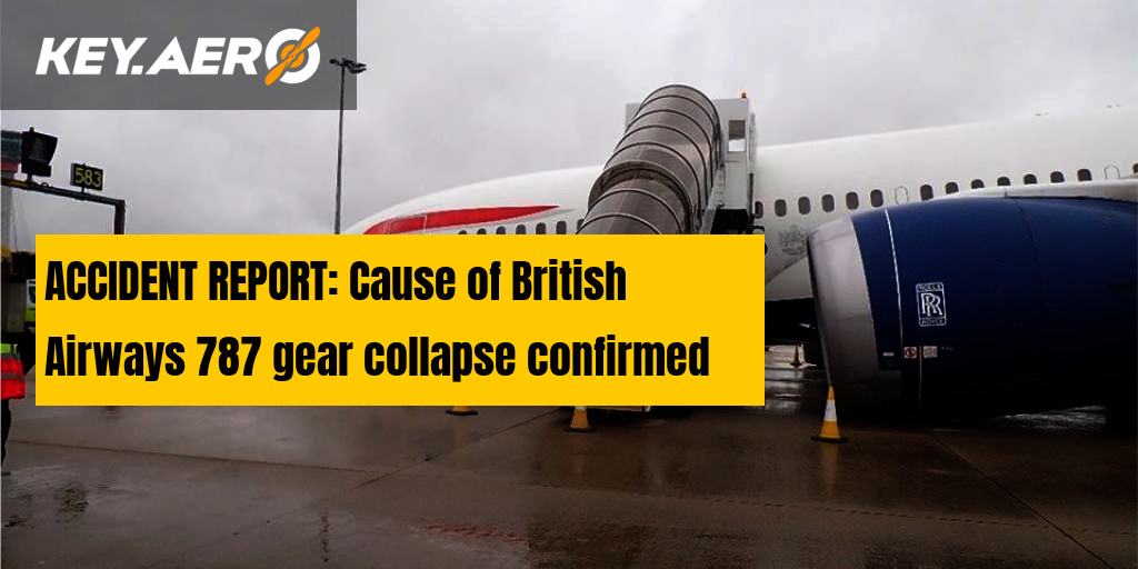 What caused British Airways 787 gear collapse?