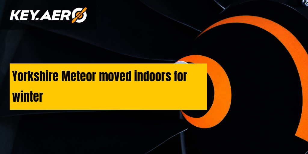 Yorkshire Meteor moved indoors for winter