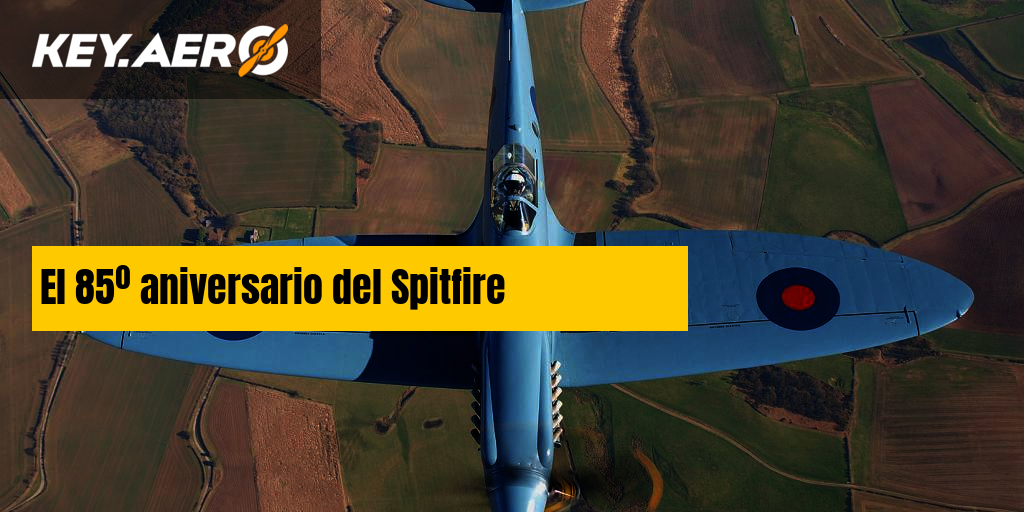 El 85º aniversario del Spitfire | Key Aero