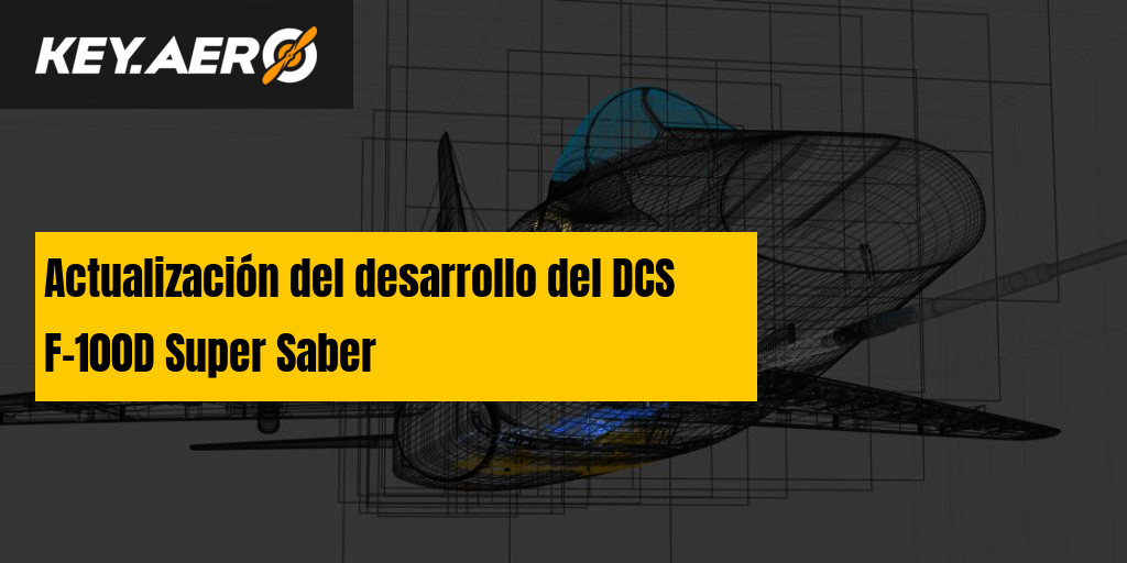 Actualización del desarrollo del DCS F-100D Super Saber