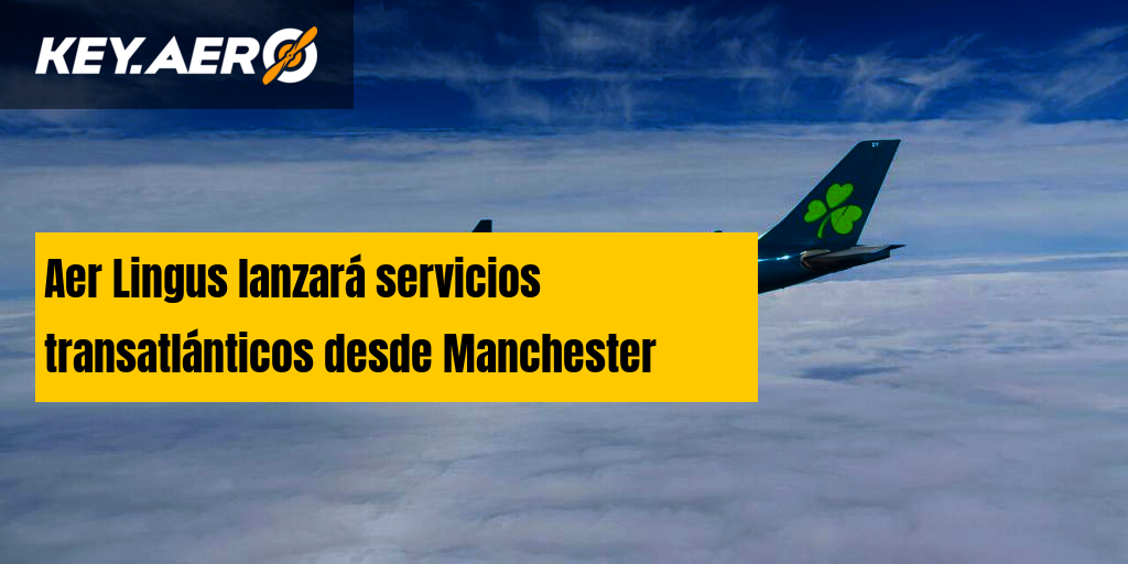Aer Lingus lanzará servicios transatlánticos desde