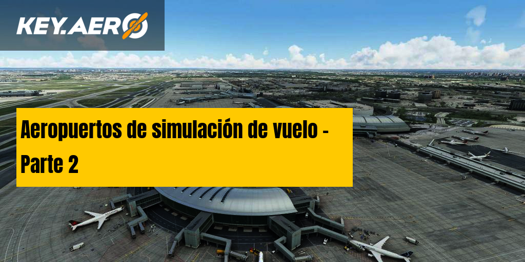 Aeropuertos de simulación de vuelo - Parte 2