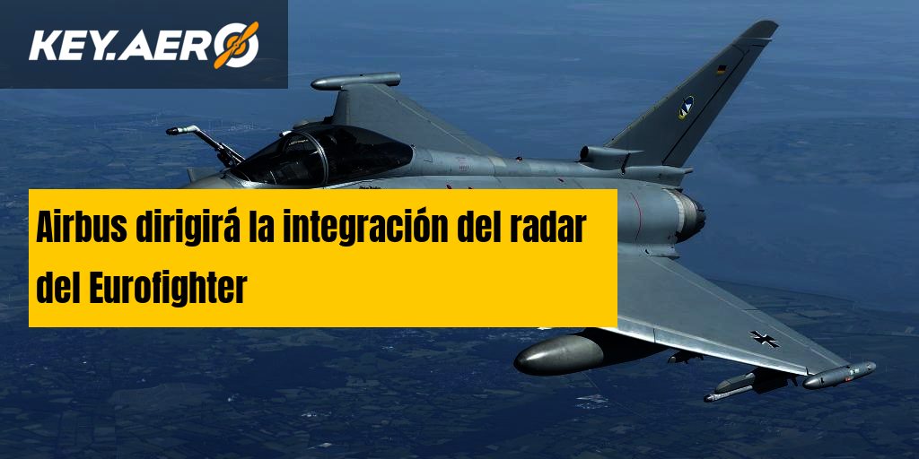 Airbus dirigirá la integración del radar del Eurofighter