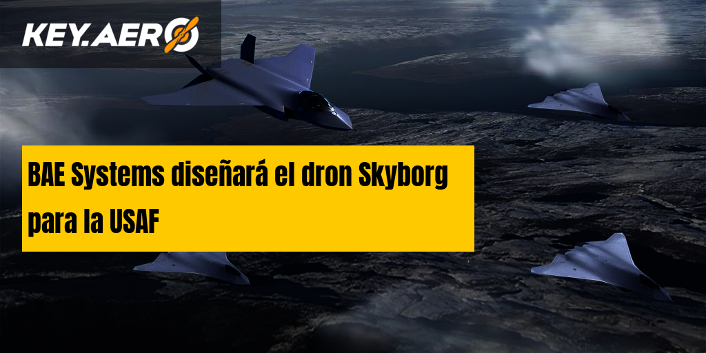 BAE Systems diseñará el dron Skyborg para la USAF