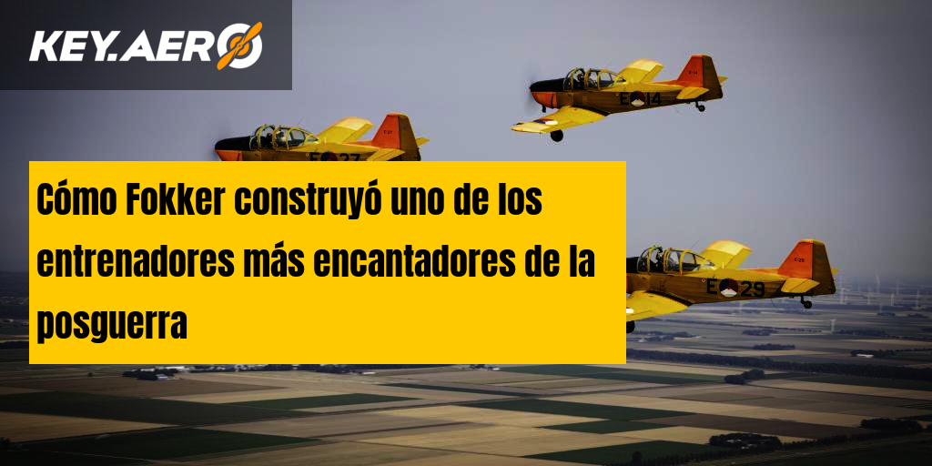 Cómo Fokker construyó uno de los entrenadores más