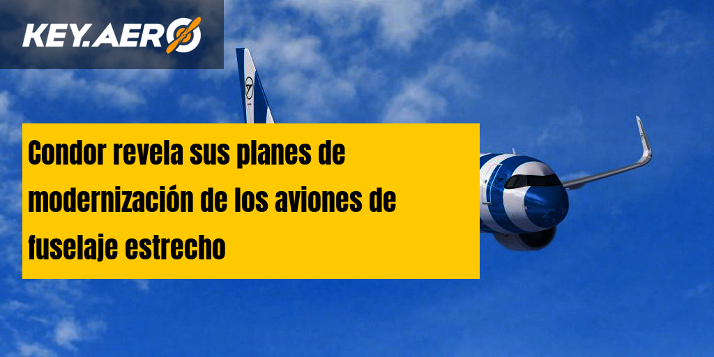 Condor revela sus planes de modernización de los aviones de