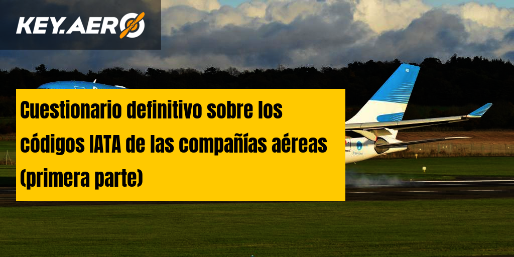 Cuestionario definitivo sobre los códigos IATA de las