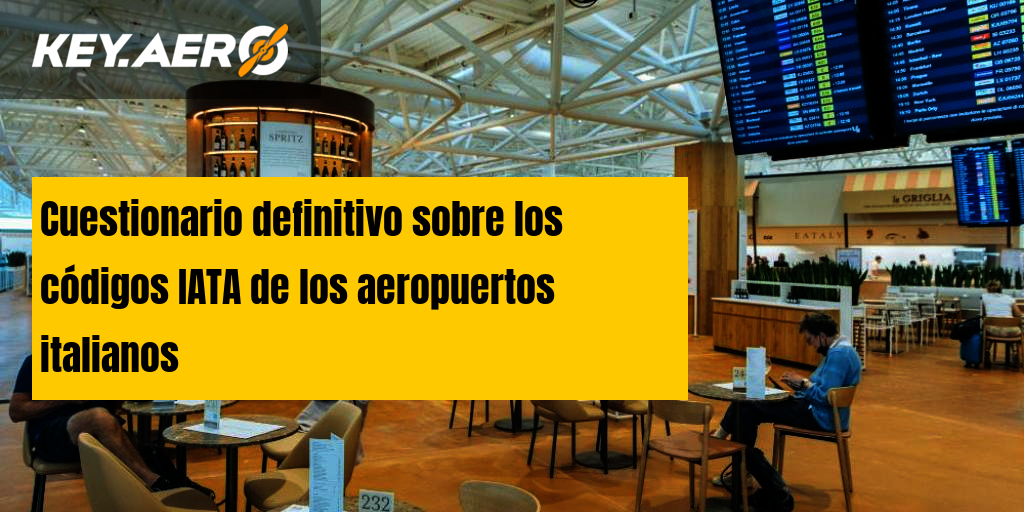 Cuestionario definitivo sobre los códigos IATA de los aeropuertos italianos