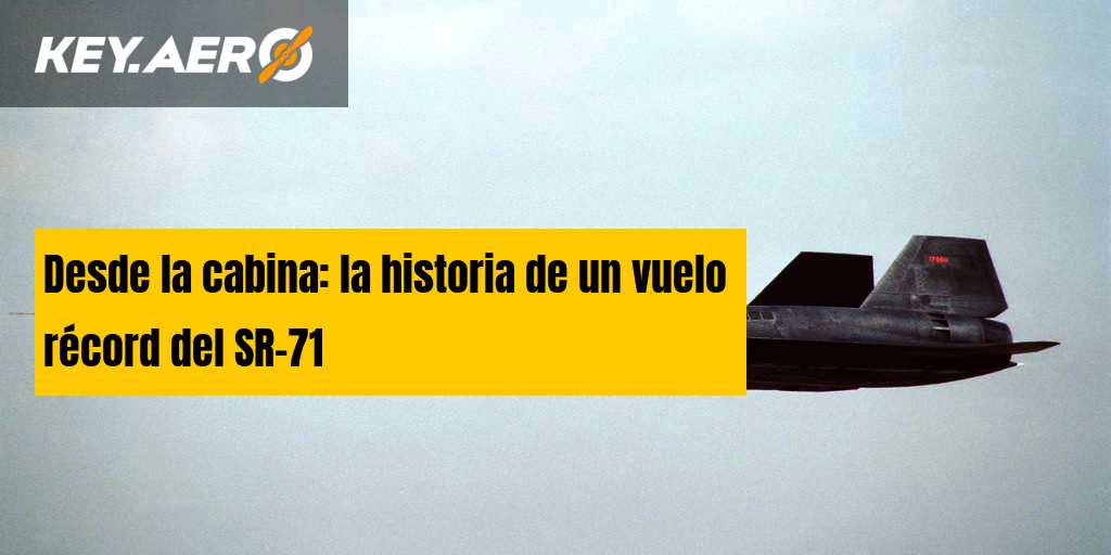 Desde la cabina: la historia de un vuelo récord del SR-71
