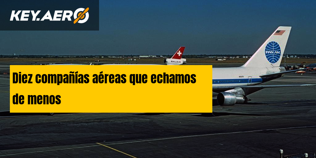 Diez compañías aéreas que echamos de menos