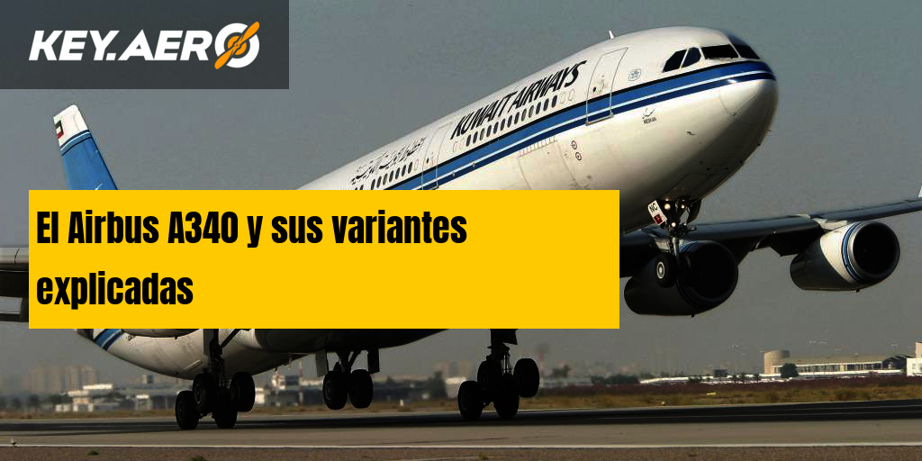 El Airbus A340 y sus variantes explicadas