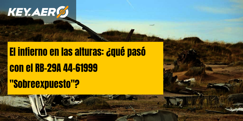 El infierno en las alturas: ¿qué pasó con el RB-29A 44-61999