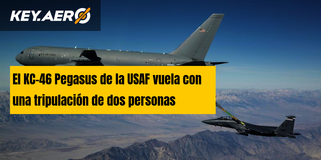 El KC-46 Pegasus de la USAF alcanza el objetivo de combate