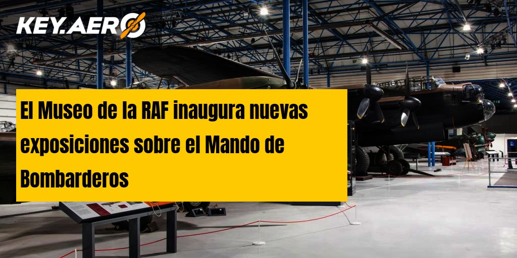 El Museo de la RAF inaugura nuevas exposiciones sobre el