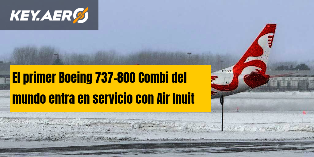El primer Boeing 737-800 Combi del mundo entra en servicio