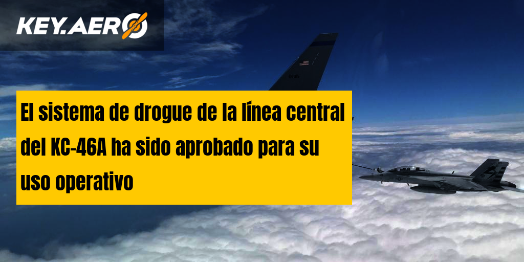 El sistema de drogue de la línea central del KC-46A ha sido