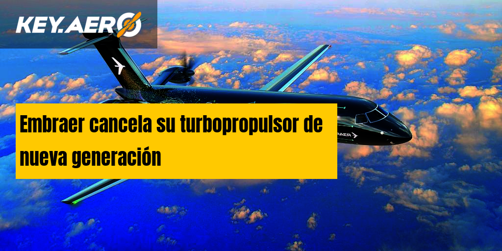 Embraer cancela su turbopropulsor de nueva generación