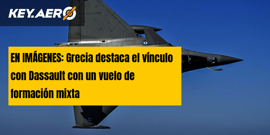 EN IMÁGENES: Grecia destaca el vínculo con Dassault con un