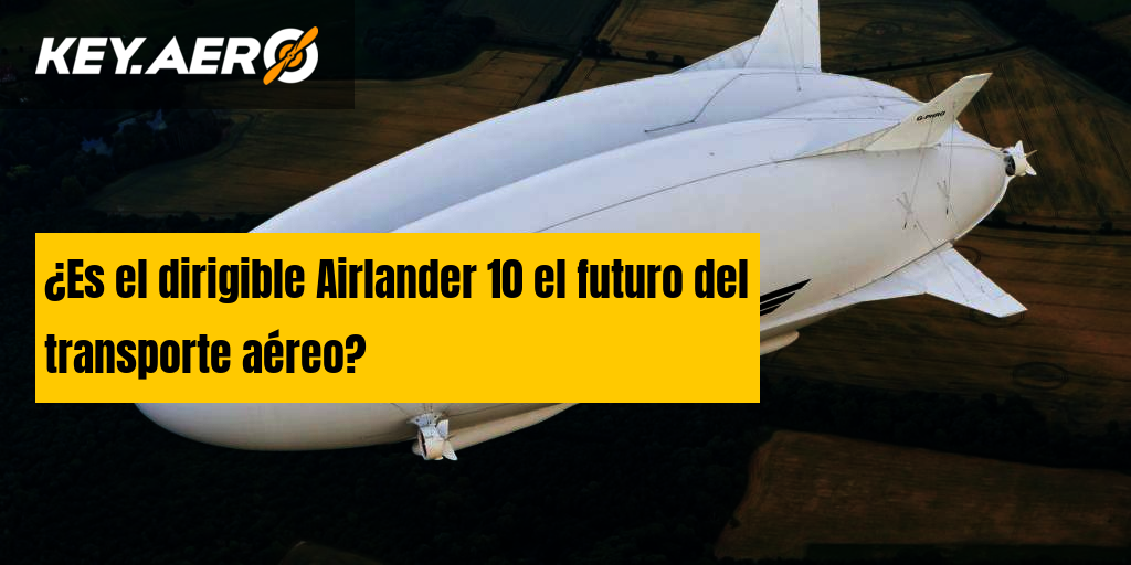 ¿Es el dirigible Airlander 10 el futuro del transporte