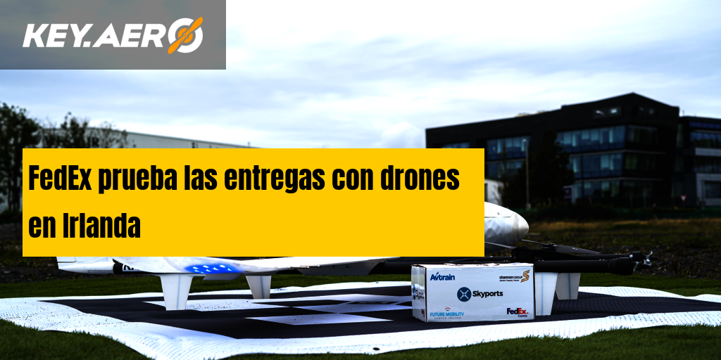 FedEx prueba las entregas con drones en Irlanda