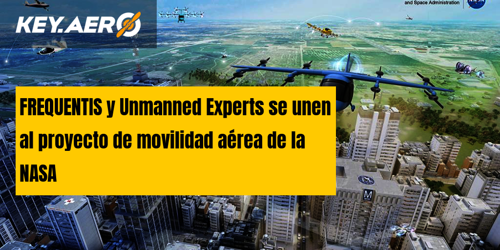 FREQUENTIS y Unmanned Experts se unen al proyecto de la NASA