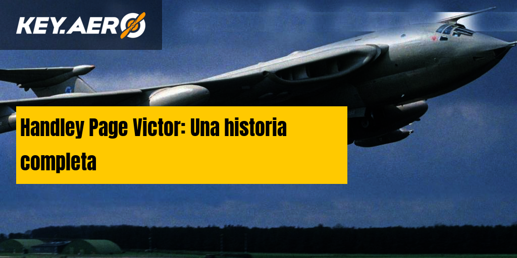 Handley Page Victor: Una historia completa