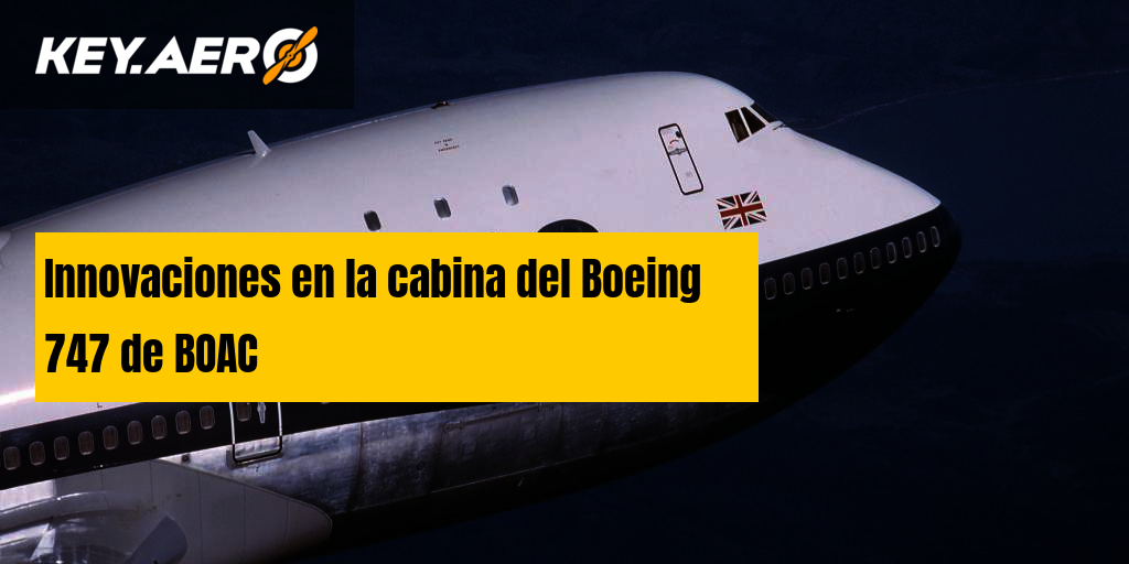 Innovaciones en la cabina del Boeing 747 de BOAC