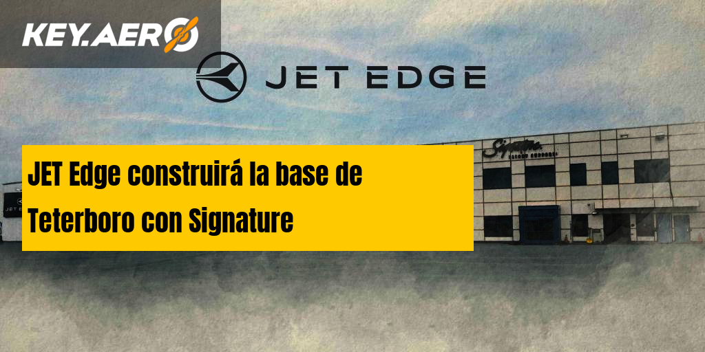 JET Edge construirá la base de Teterboro con Signature