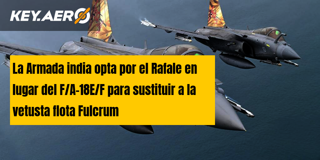 La Armada india opta por Rafale en lugar de F/A-18E/F para
