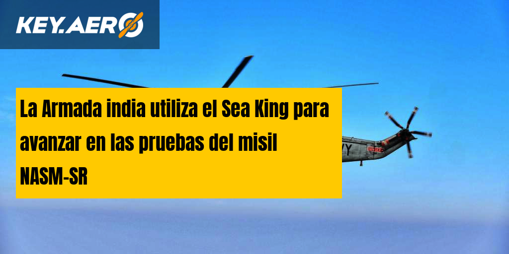 La Armada india utiliza el Sea King para avanzar en las
