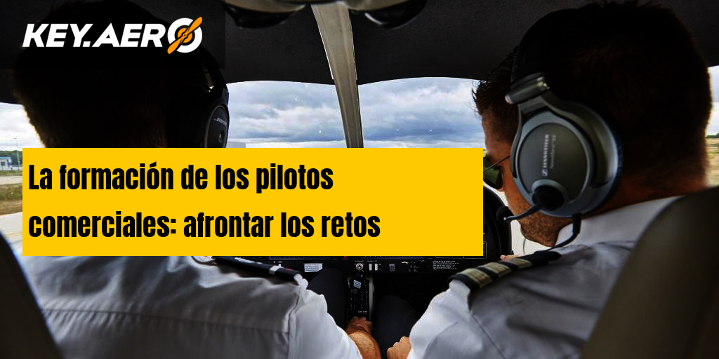 La formación de los pilotos comerciales: afrontar los retos