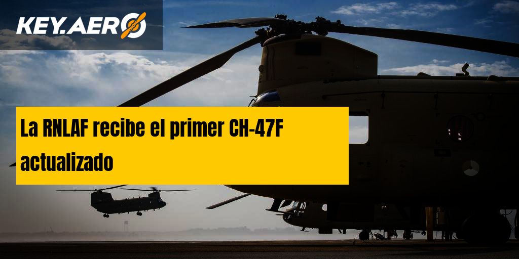 La RNLAF recibe el primer CH-47F actualizado