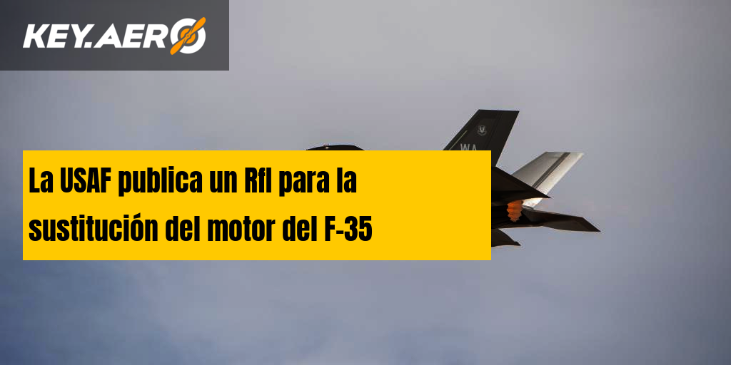 La USAF publica un RfI para la sustitución del motor del F-35