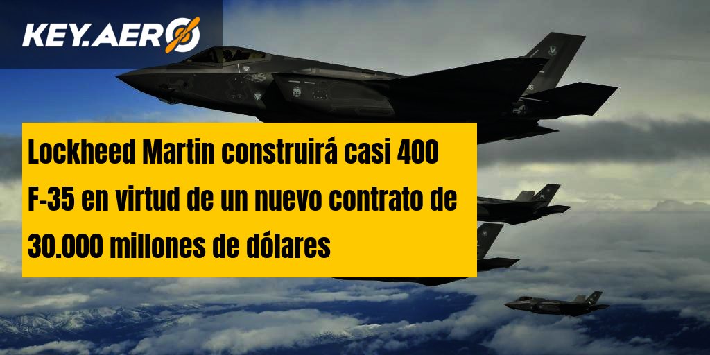 Lockheed Martin construirá casi 400 F-35 en virtud de un