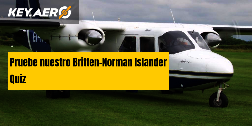 Pruebe nuestro Britten-Norman Islander Quiz