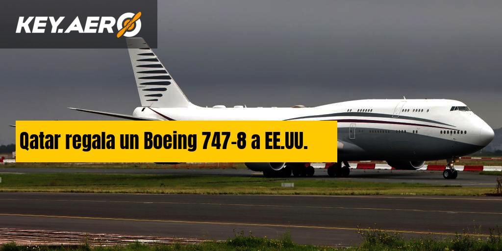 Qatar regala un Boeing 747-8 a EE.UU. Qatar regala un Boeing 747-8 a EE.UU.