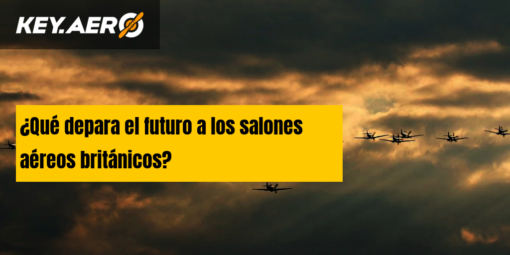 ¿Qué depara el futuro a los salones aéreos británicos?